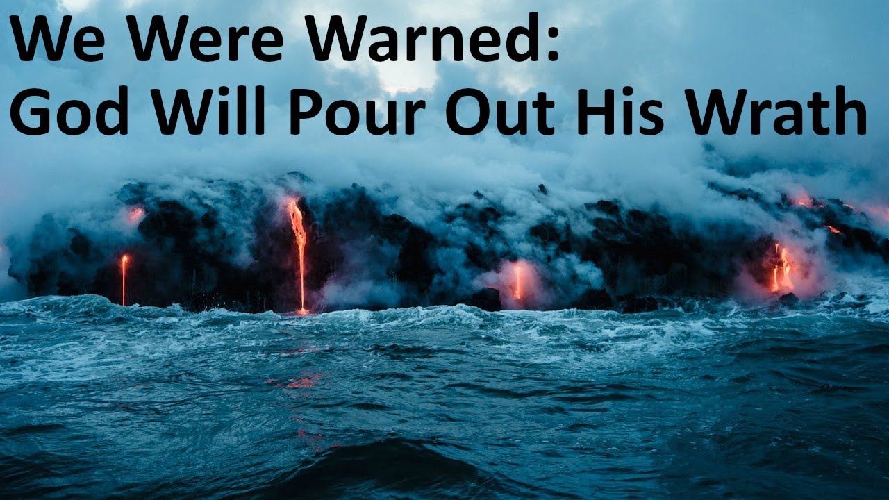 We Were Warned: God Will Pour Out His Wrath - YouTube