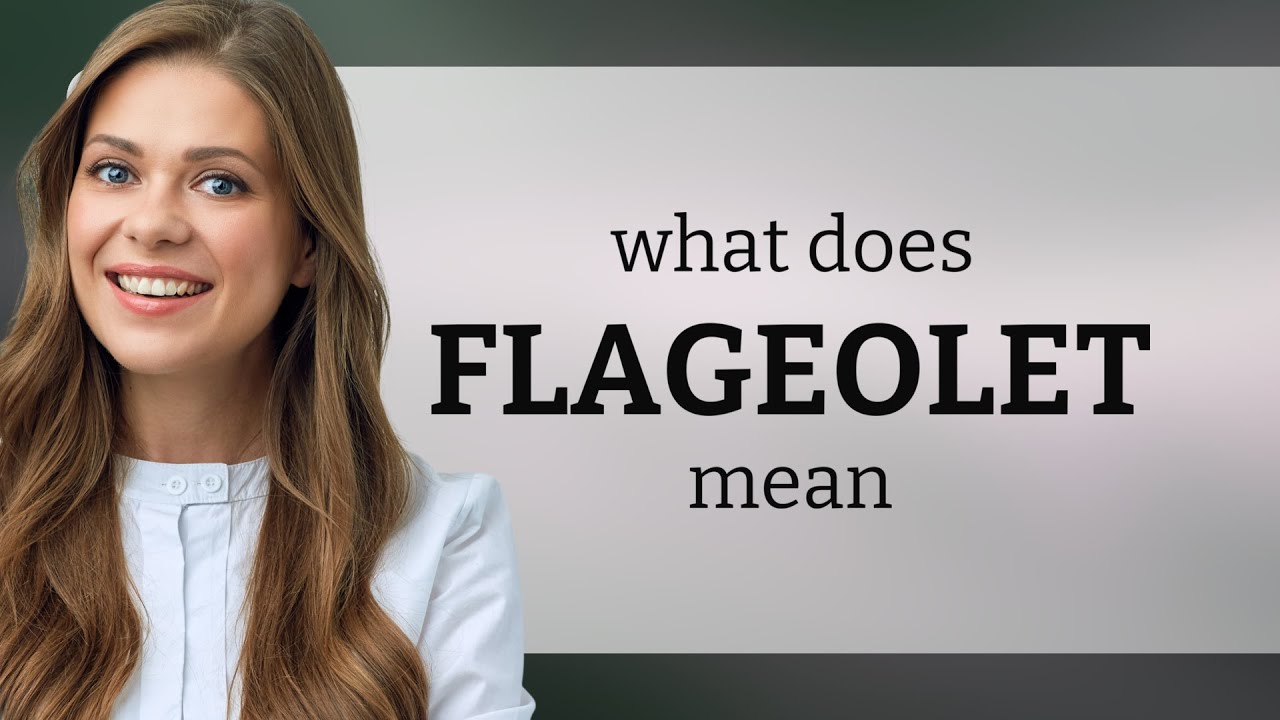 Flageolet — definition of FLAGEOLET - YouTube