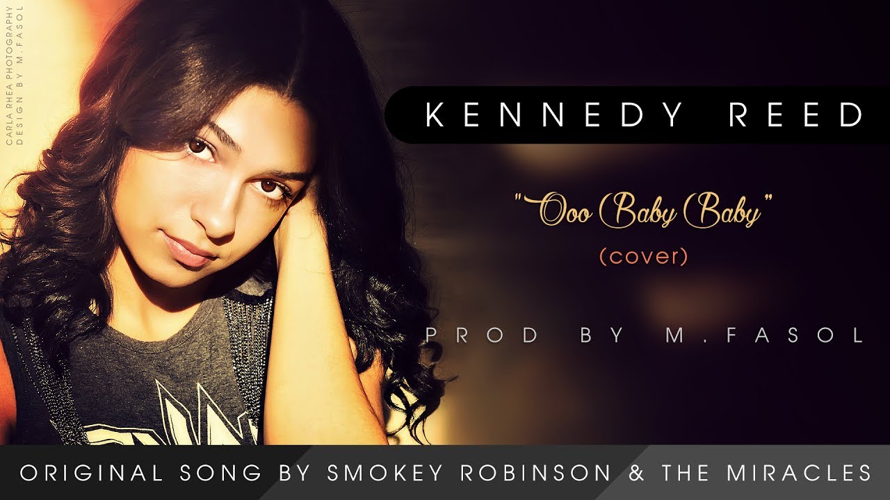 👏 KENNEDY REED 👏 OOO BABY BABY (Smokey Robinson & The Miracles Cover ...