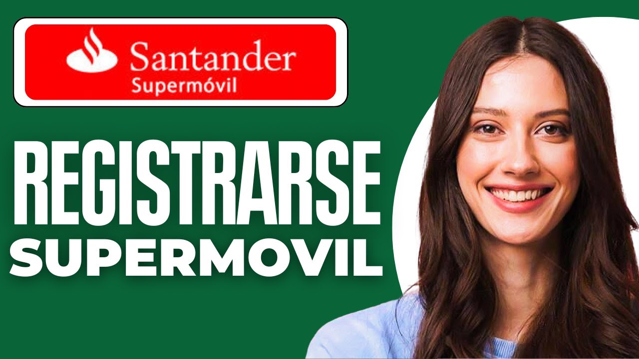 Como Registrarse En Supermovil Santander (2025) - YouTube