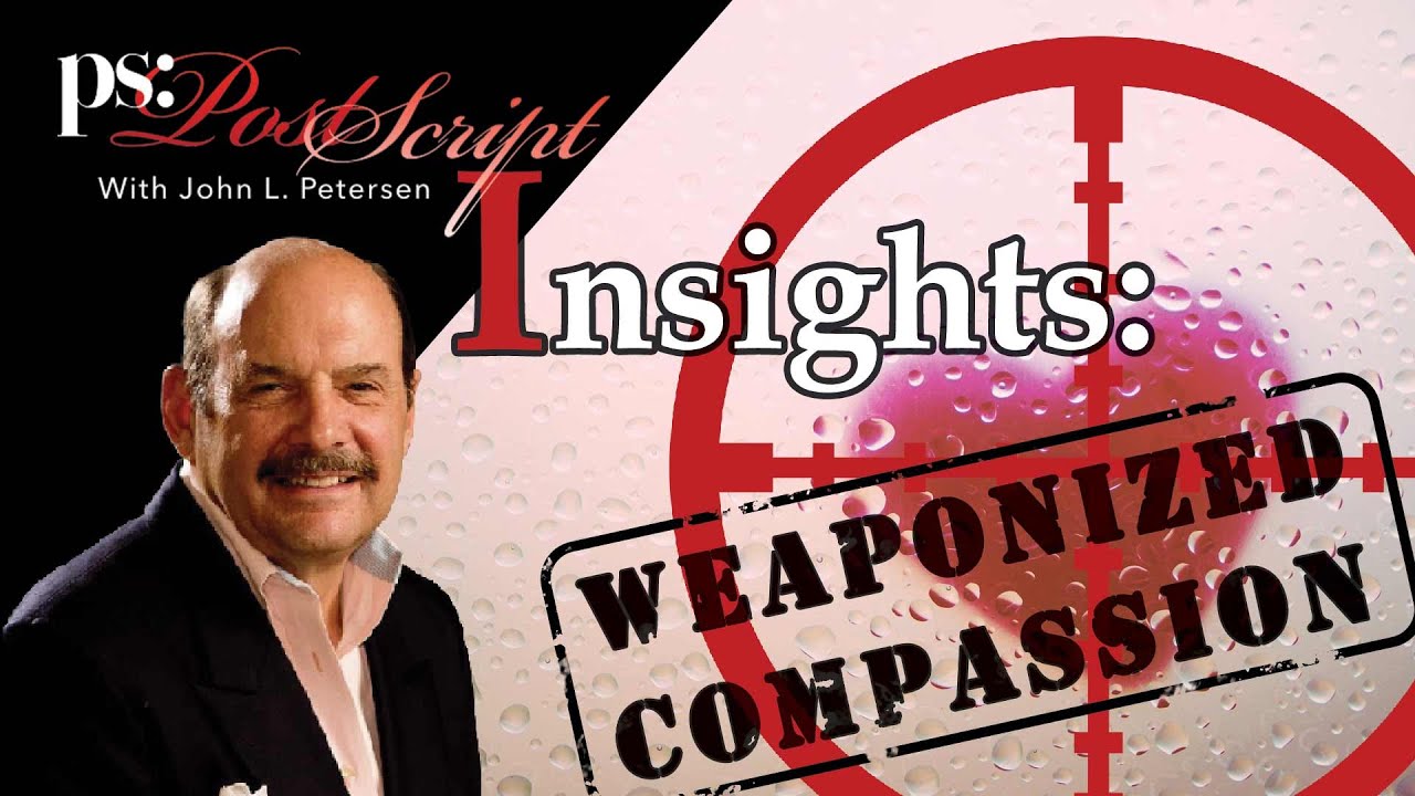 Weaponized Compassion - PostScript Insight - YouTube