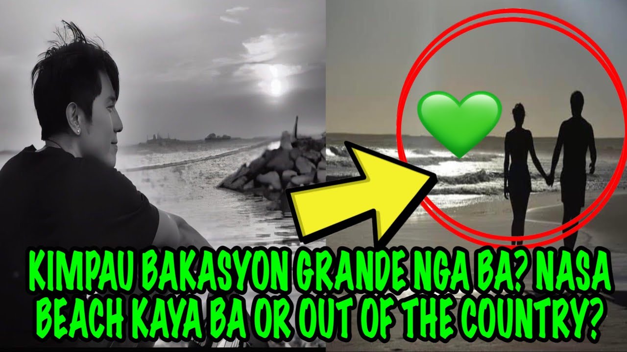 KIMPAU BAKASYON GRANDE NGA BA NASA BEACH KAYA BA OR OUT OF THE COUNTRY ...