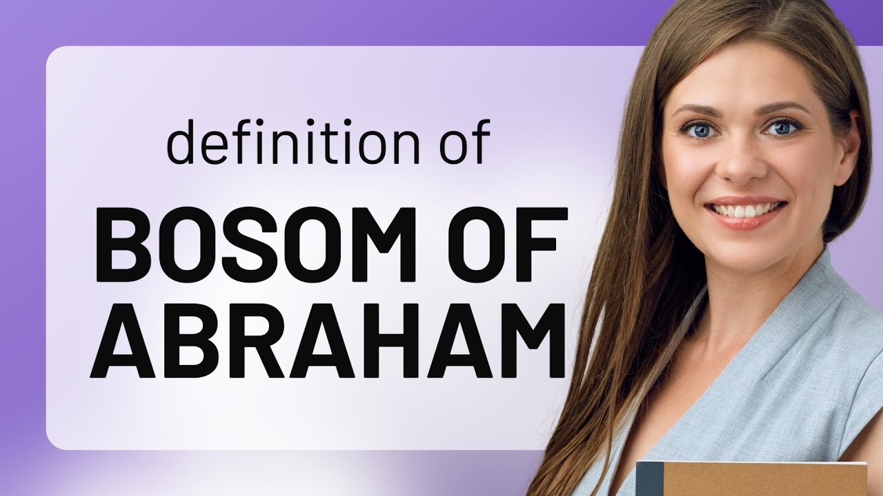 Bosom of abraham • definition of BOSOM OF ABRAHAM - YouTube