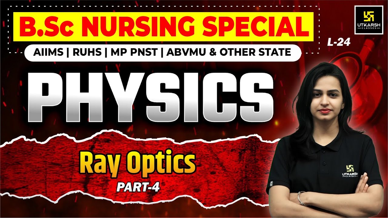Physics for BSc Nursing Entrance L-24 | Physics - Ray Optics P-4 | Jyotsna Ma'am - YouTube