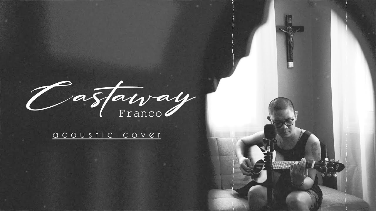 Franco - Castaway - Acoustic Cover - YouTube