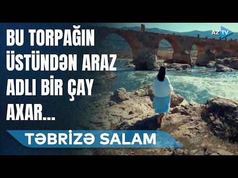 Bu torpağın üstündən Araz adlı bir çay axır I TƏBRİZƏ SALAM - 14.06.2023