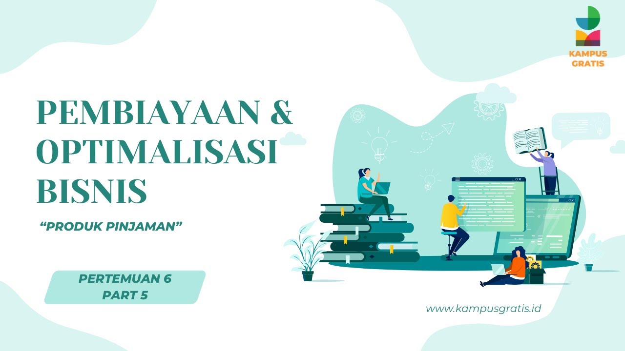 Pembiayaan & Optimalisasi Bisnis Mata Kuliah 3 Pertemuan 6 part 5 - YouTube