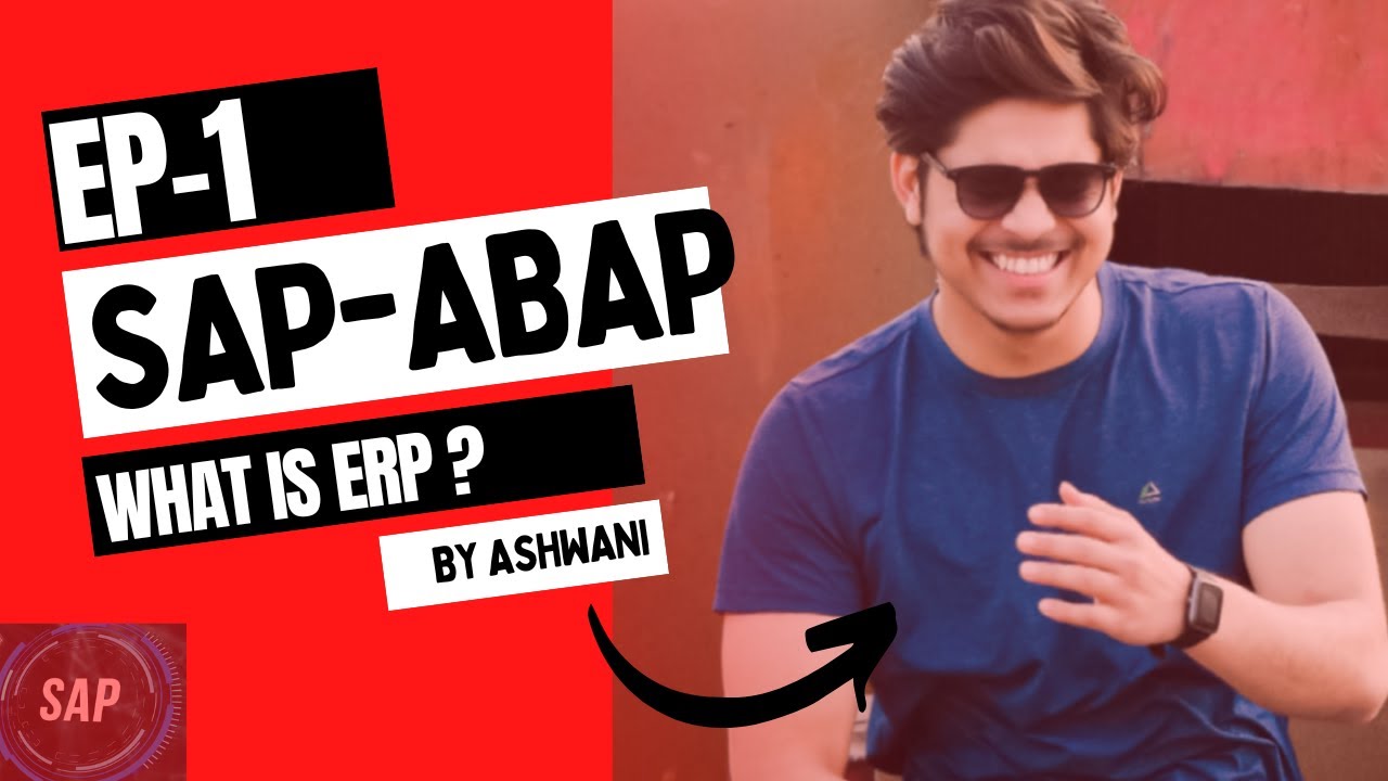 E1. What is ERP? | SAP-ABAP for Beginners by Ashwani - YouTube