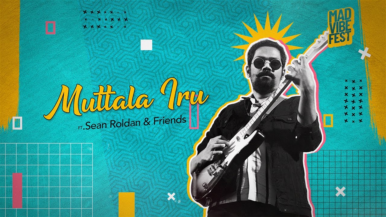 Muttala Iru Live | Sean Roldan and Friends | Tamil Indie music | Mad ...