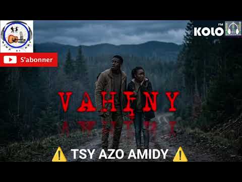 Tantara Kolo FM / Bira Ti'art --- VAHINY (Mampitaintaina - Mistery)