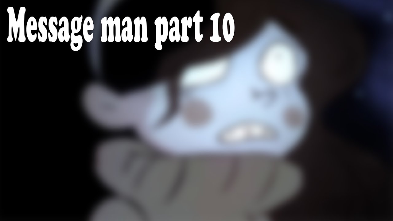 Message man ( part 10) - YouTube