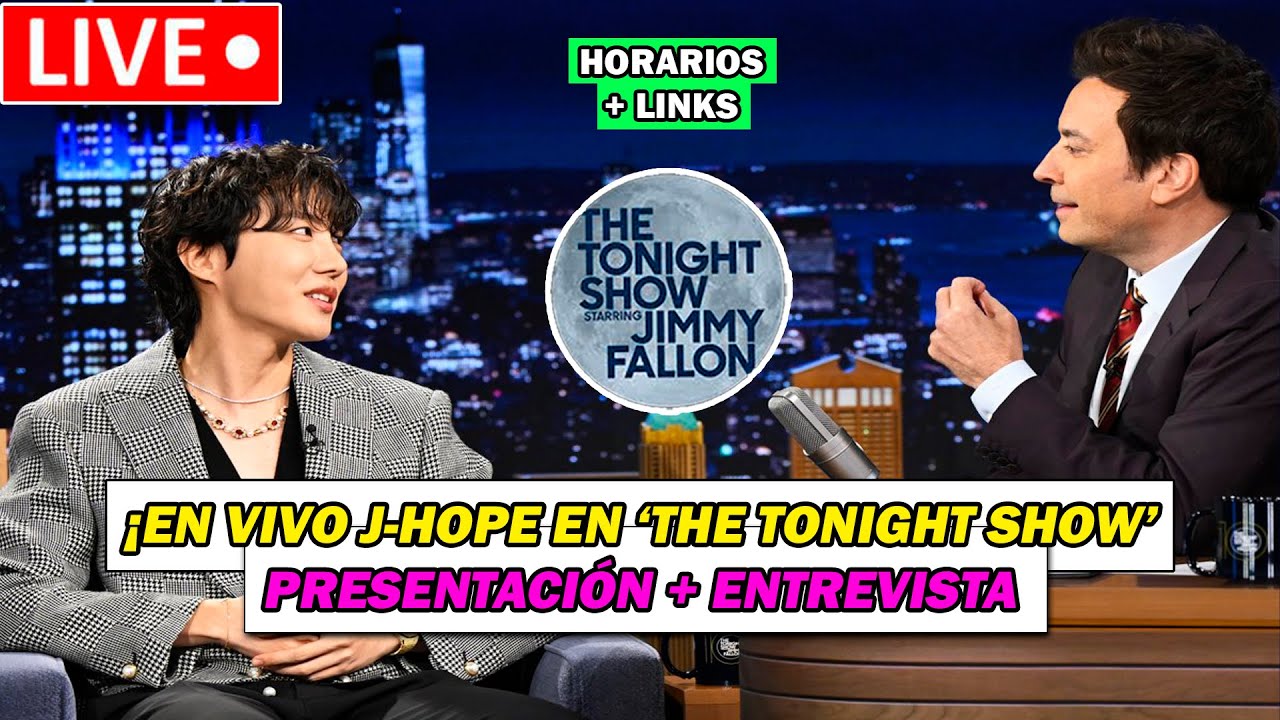 🔴 HOY! EN VIVO J-HOPE EN 'THE TONIGHT SHOW' CON JIMMY FALLON (HORARIOS ...