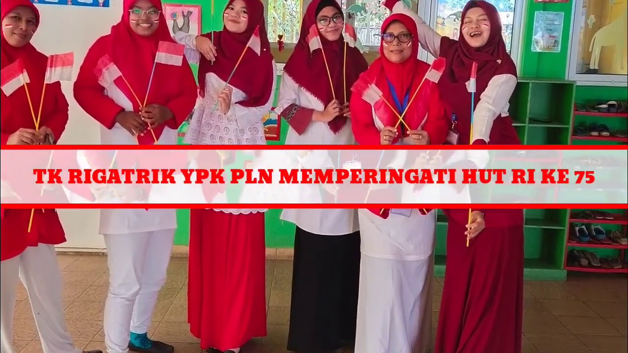 DIRGAHAYU REPUBLIK INDONESIA KE 75 🇲🇨 TK RIGATRIK YPK PLN - YouTube