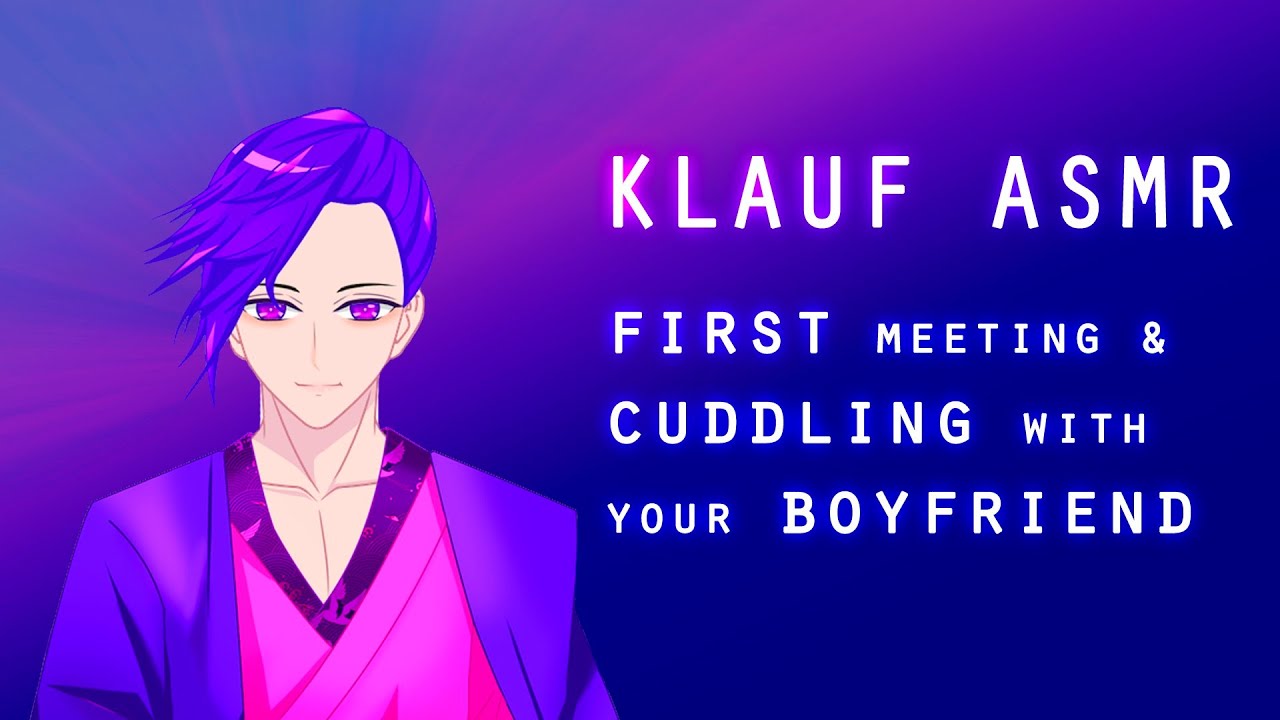 [ASMR] First meeting & cuddling with your boyfriend [Boyfriend Roleplay ...