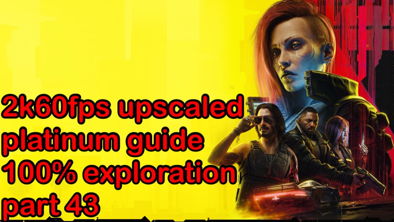 Cyberpunk 2077 + DLC - 100% exploration and platinum text guide - part ...