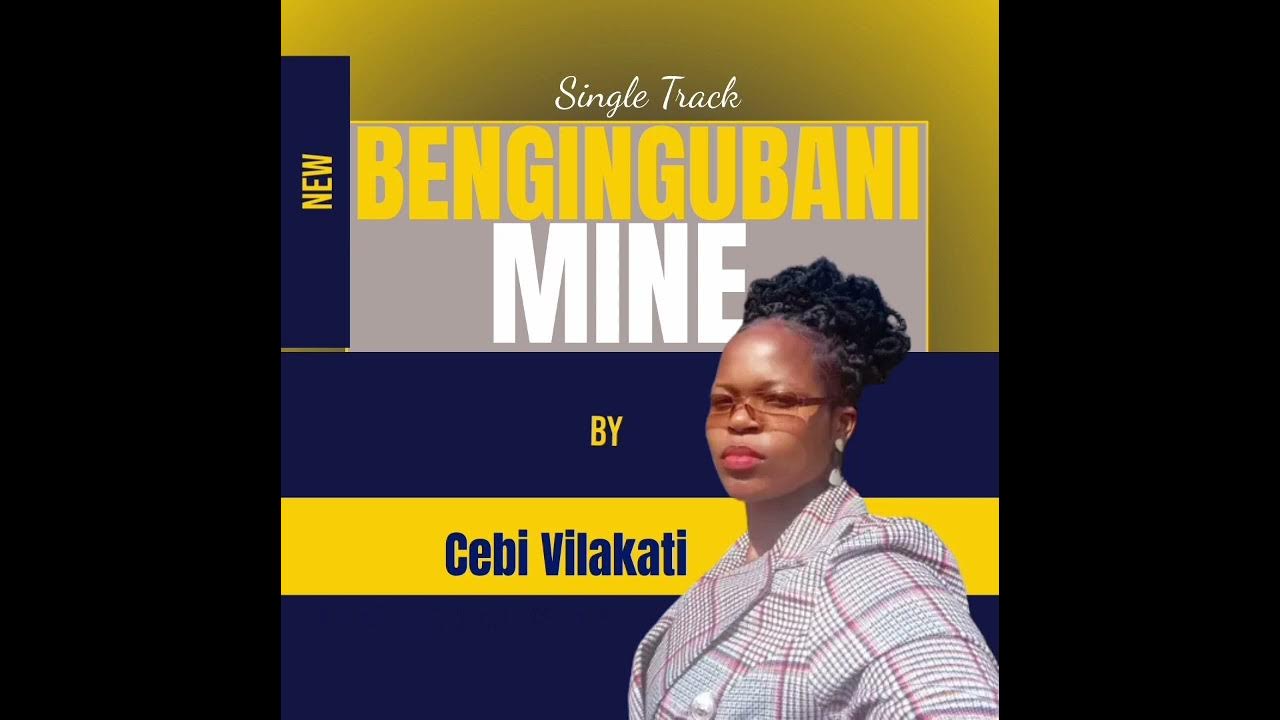 Bengingubani Mine by Cebi Vilakati - YouTube