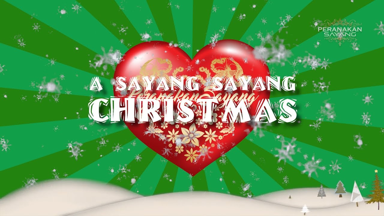 PERANAKAN SAYANG - A Sayang Sayang Christmas - YouTube