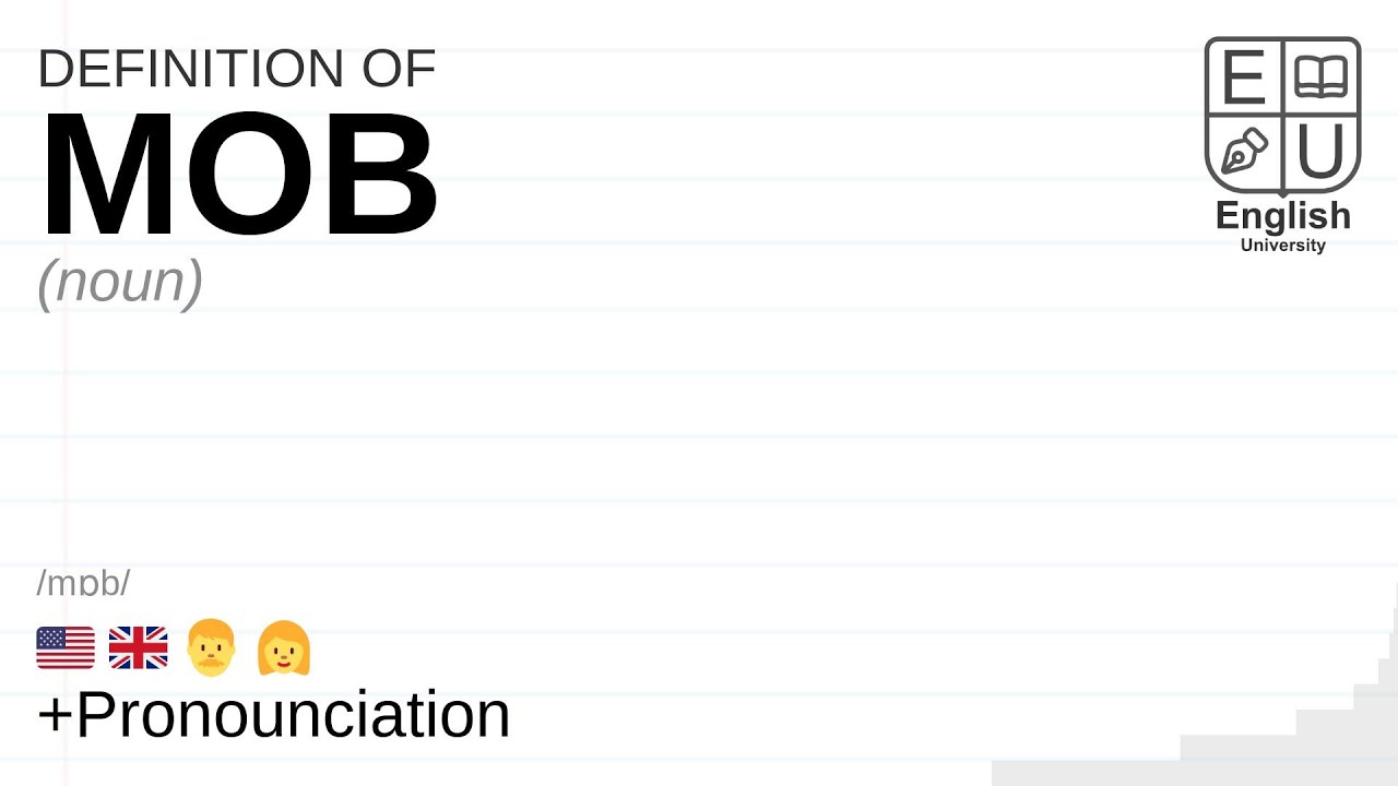 MOB meaning, definition & pronunciation | What is MOB? | How to say MOB ...