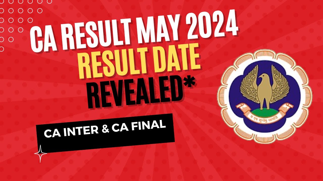 CA Exam May 2024 Result Date Revealed | CA Inter & CA final May 2024 ...