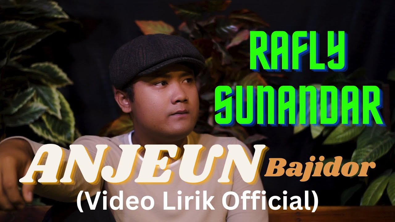 Rafly Sunandar – ANJEUN (Bajidor) (Video Lirik Official) - YouTube