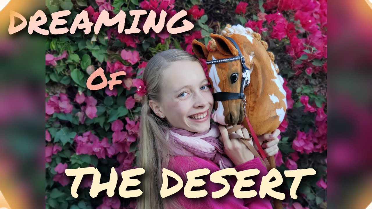 Come on a DESERT hobby horse adventure with me!! - Dreaming Of The ...