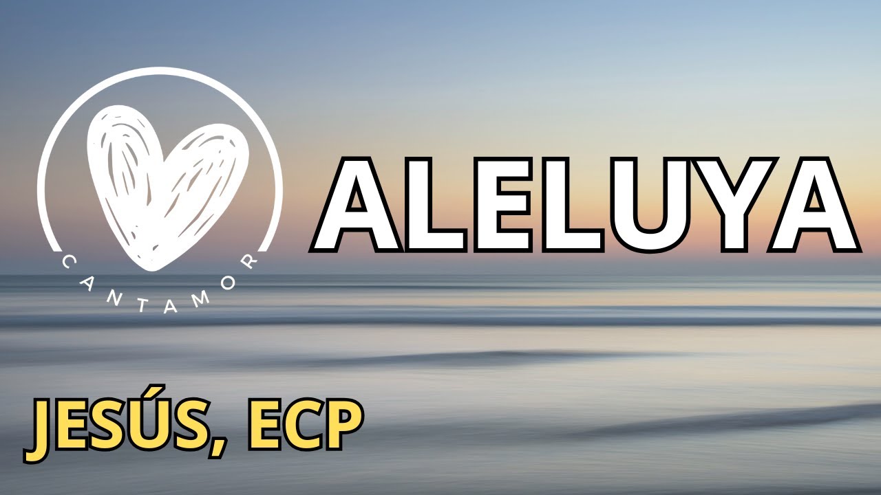 Aleluya (Jesús, ECP) - YouTube