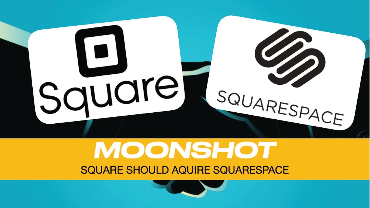 $SQ SHOULD AQUIRE $SQSP ! MOONSHOT ACQUISITION - Why Square Should Buy ...