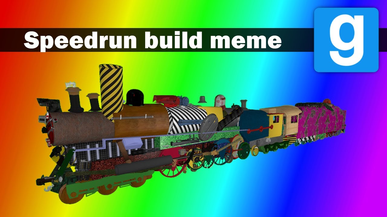 GMOD Trainbuild Speedrun Meme - YouTube