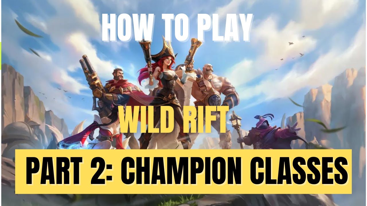 How to Play Wild Rift Part 2: Champion Classes - YouTube