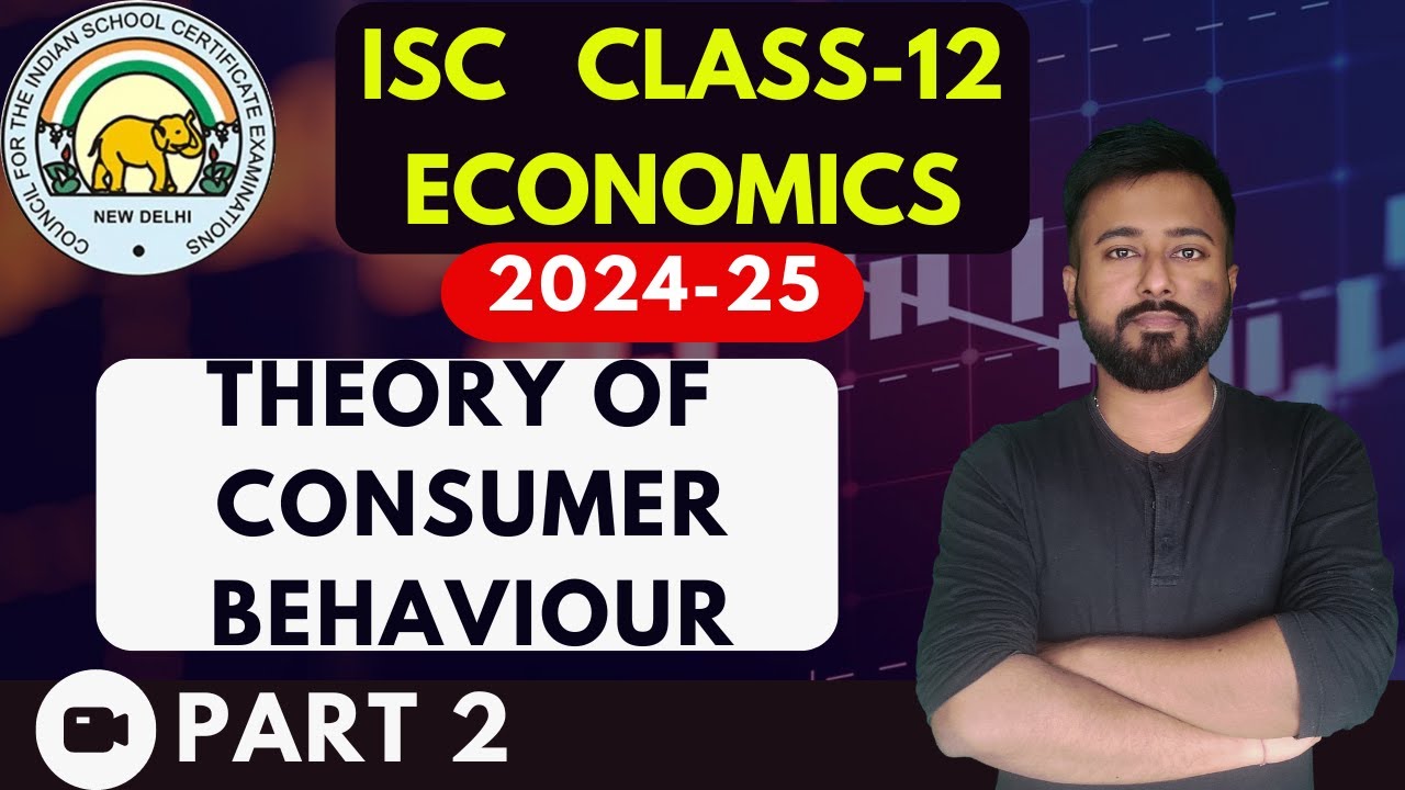 Theory of Consumer Behaviour - Part 2 | [ISC ECONOMICS Class 12] | ISC ...