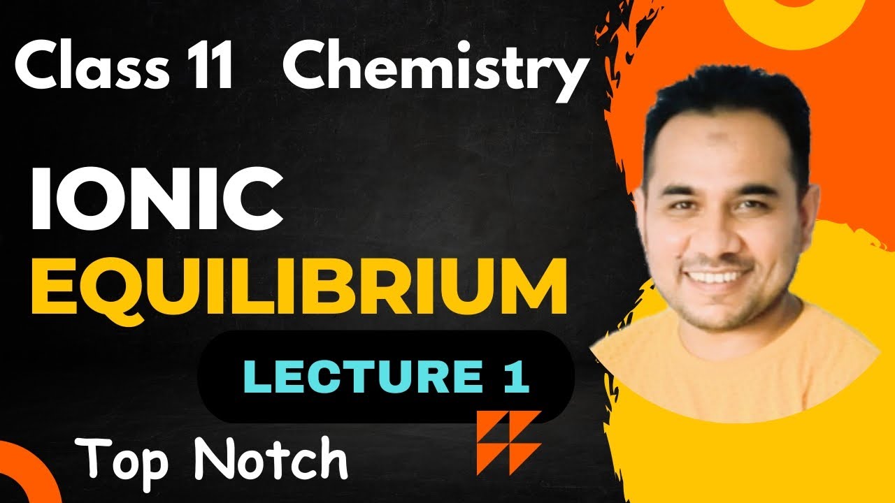 Ionic Equilibrium Lecture 1 (Chemical Equilibrium) | class 11 chemistry ...
