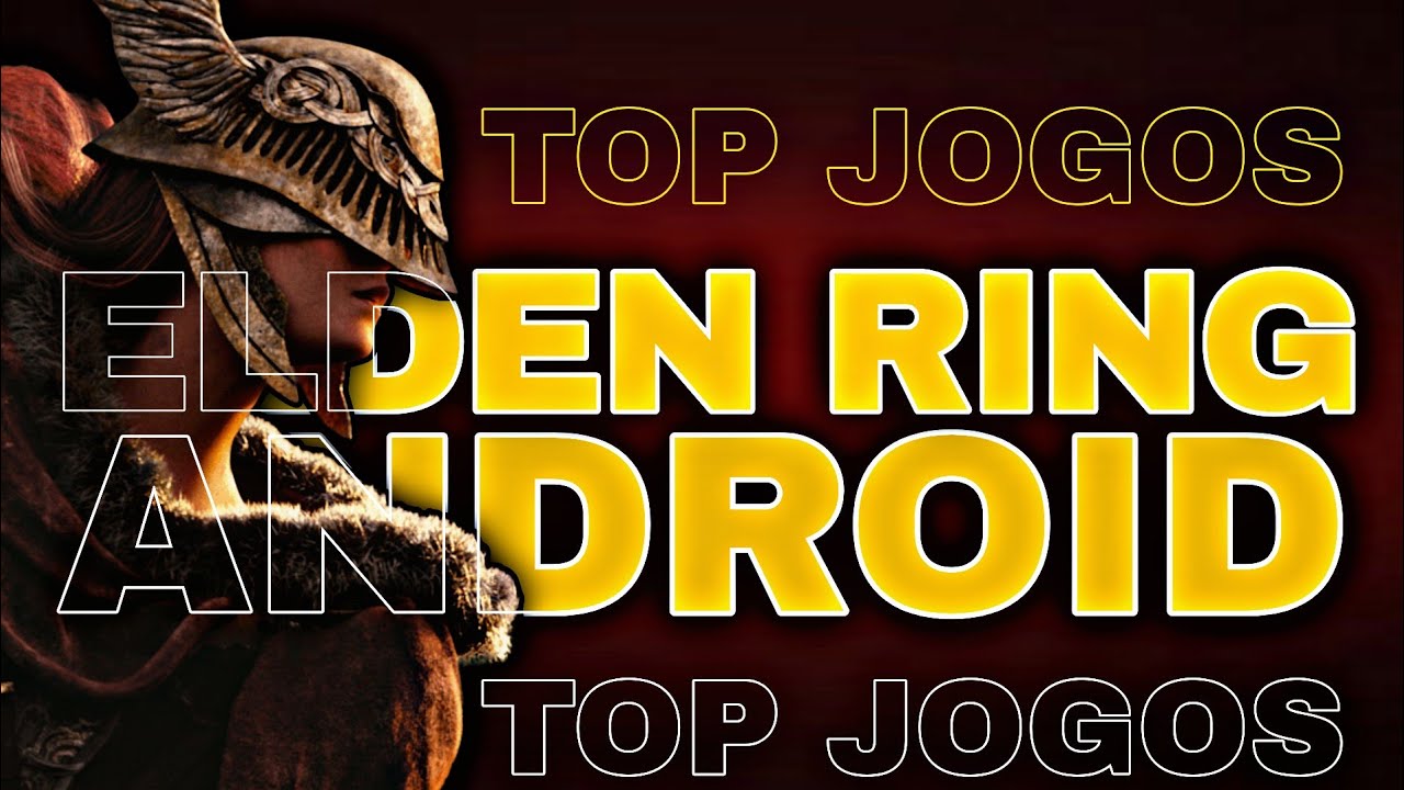 ANEL DO ELDEN! 7 JOGOS TIPO ELDEN RING MOBILE PARA CELULAR ANDROID 2025 - 7 GAMES ESTILO ELDEN ...
