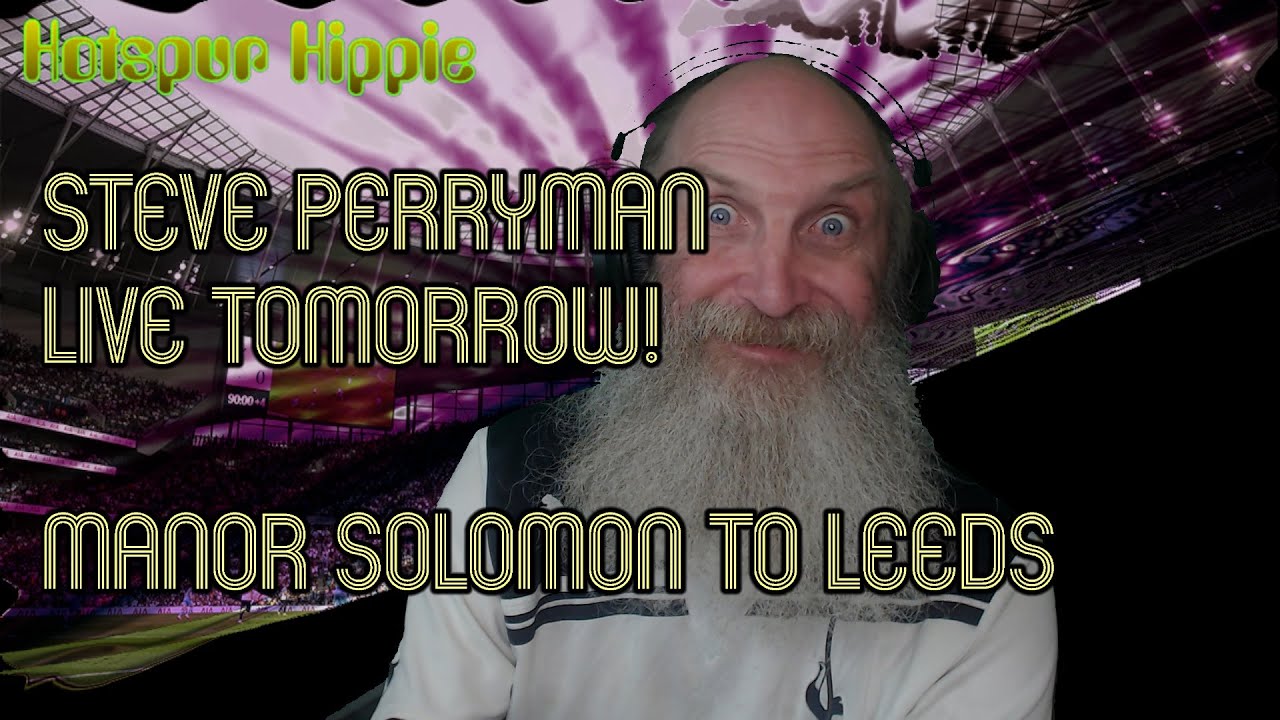 STEVE PERRYMAN LIVE SOON! MANOR SOLOMON TO LEEDS - YouTube
