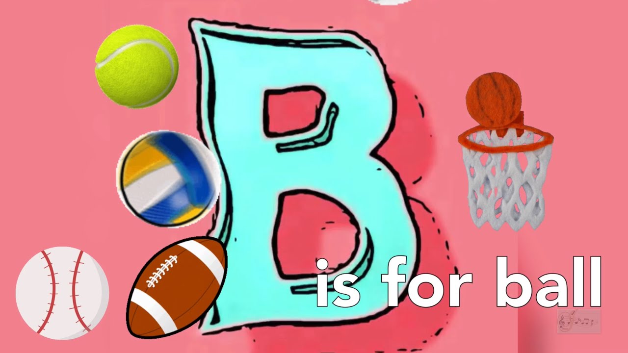 B is for Ball - YouTube