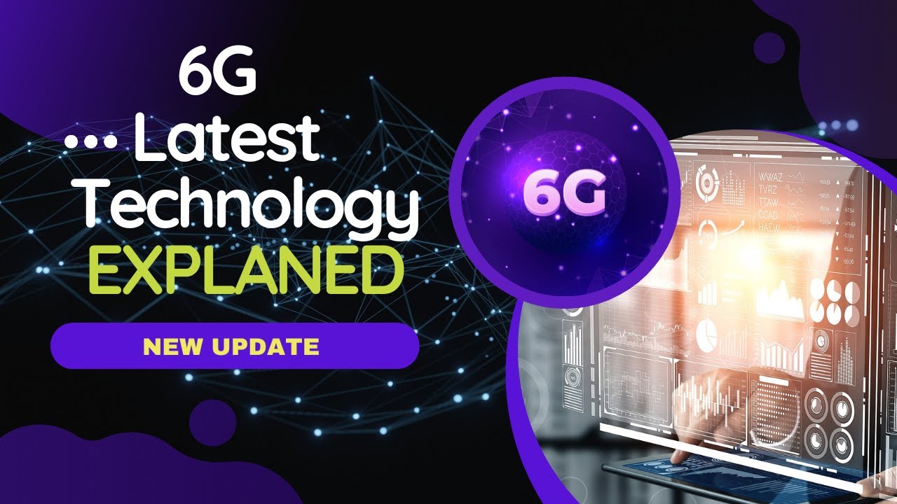 6G Technology Explained | 6G The Next Generation Of Wireless Technology ...