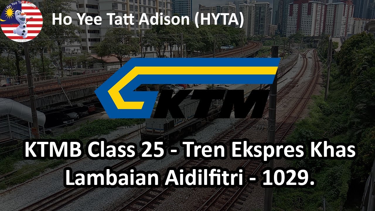 KTMB Class 25 - Tren Ekspres Khas Lambaian Aidilfitri - 1029. - YouTube