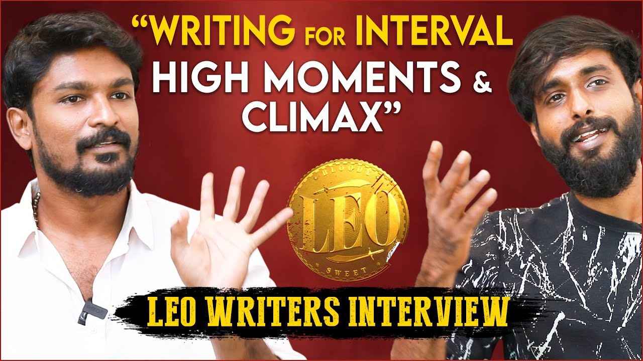 Leo Making Story - Rathna Kumar & Deeraj Vaidy | Writers Breaking ...
