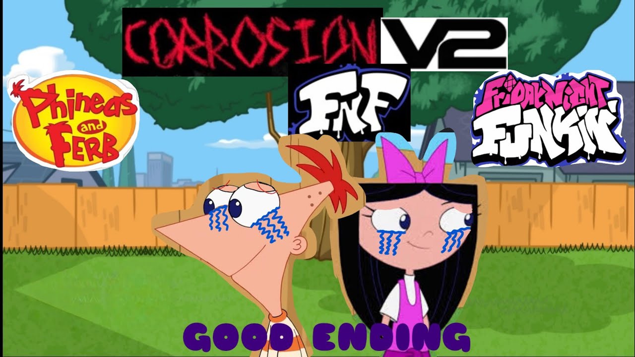 Fnf corrosion v2 mod but Isabella and Phineas singing (the good ending ...