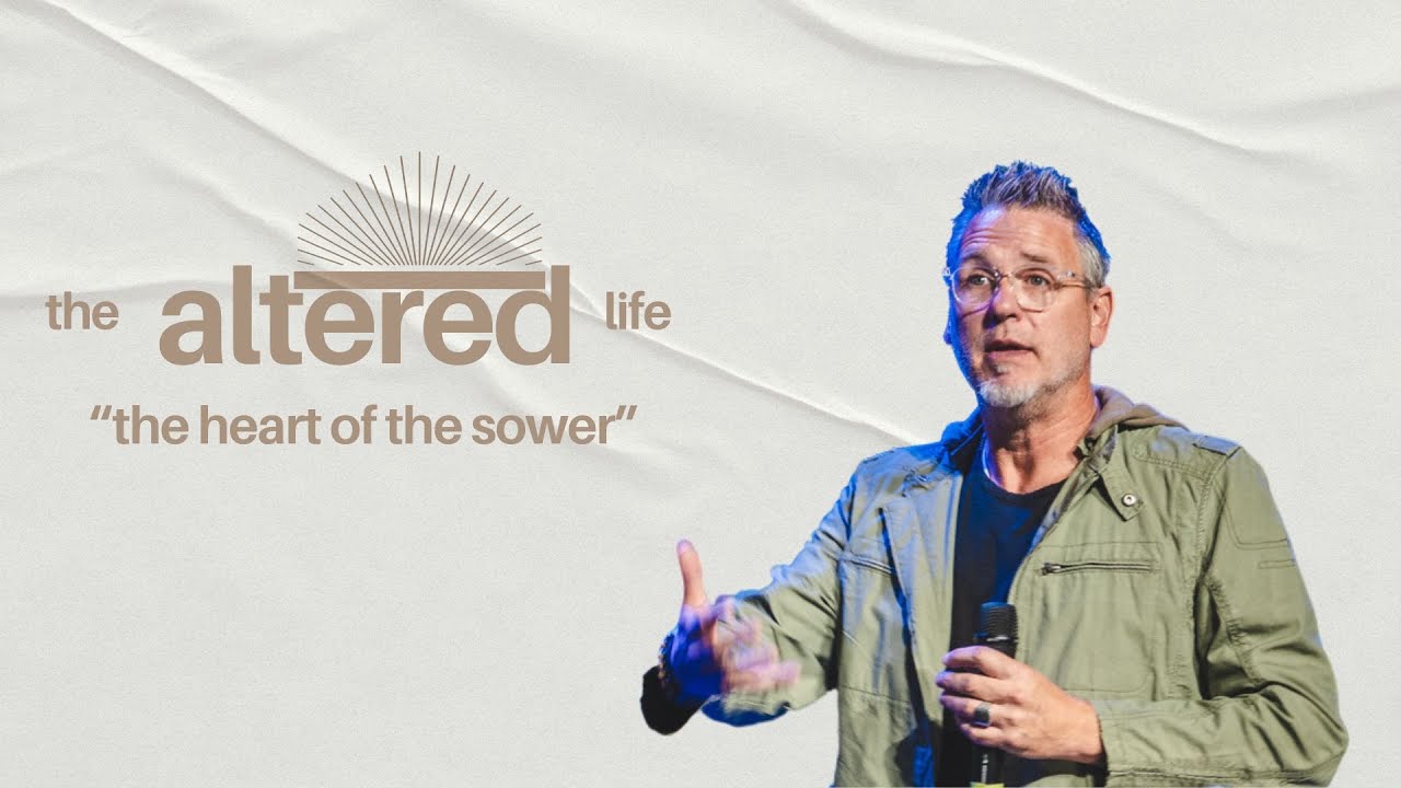 The Altered Life - The Heart of the Sower - YouTube