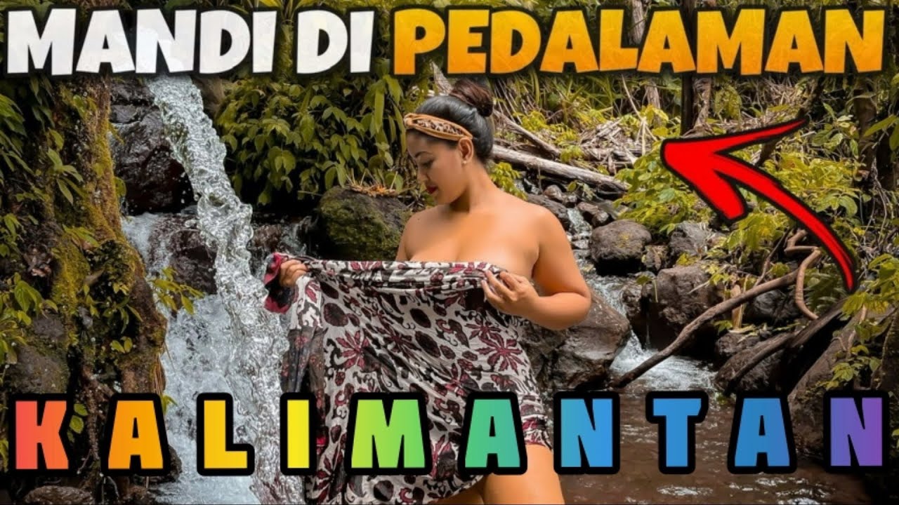 Mengintip Cewek Cantik Mandi Di Pedalaman Kalimantan 😍😍 Youtube