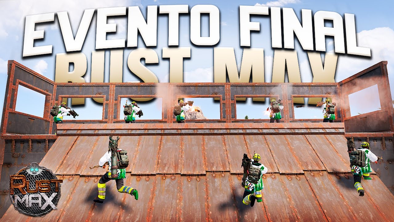 Evento Rust MAX #05 | LLEGAMOS AL EVENTO FINAL | Gameplay Rust Español ...