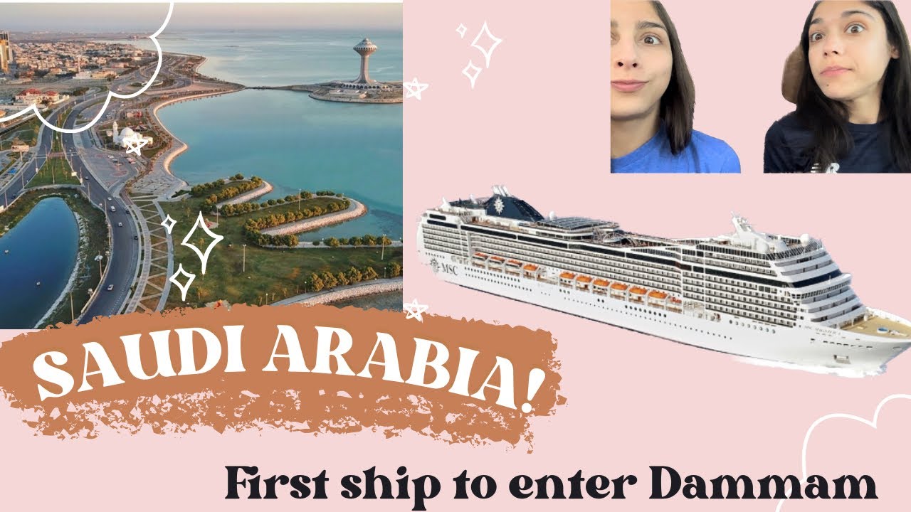 First cruise ship that ever enters Dammam, Saudi Arabia! MSC World ...