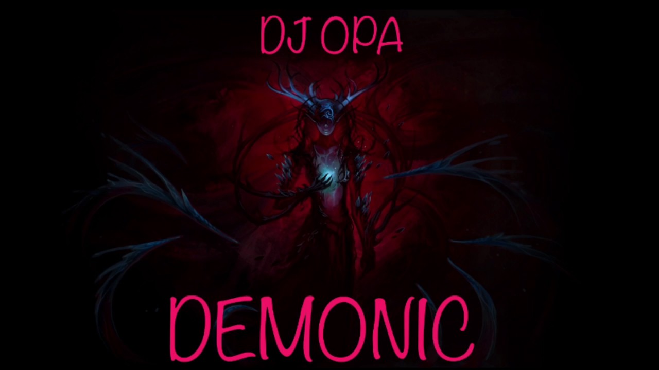 DJ Opa - Demonic - YouTube
