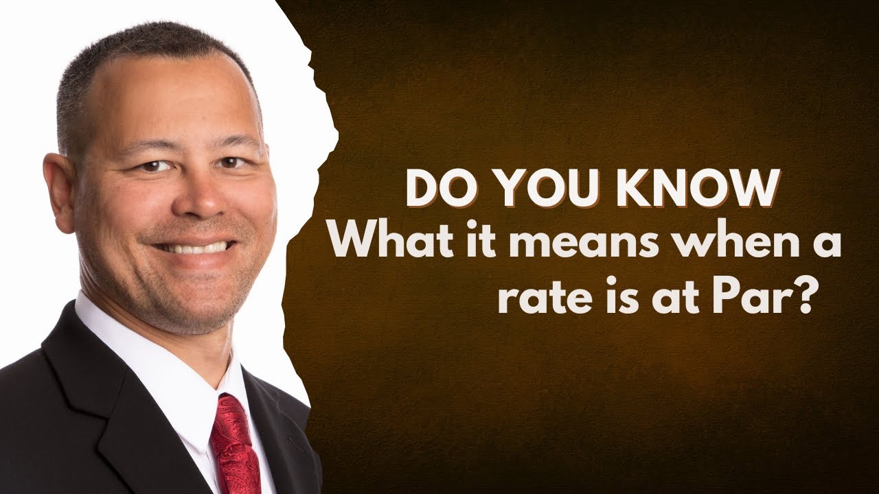 What does "Par" mean in the mortgage industry? Watch and find out ...