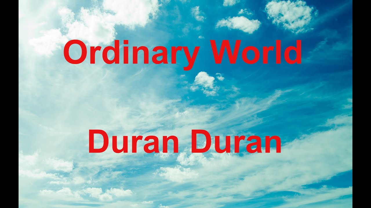 Ordinary World - Duran Duran - with lyrics - YouTube