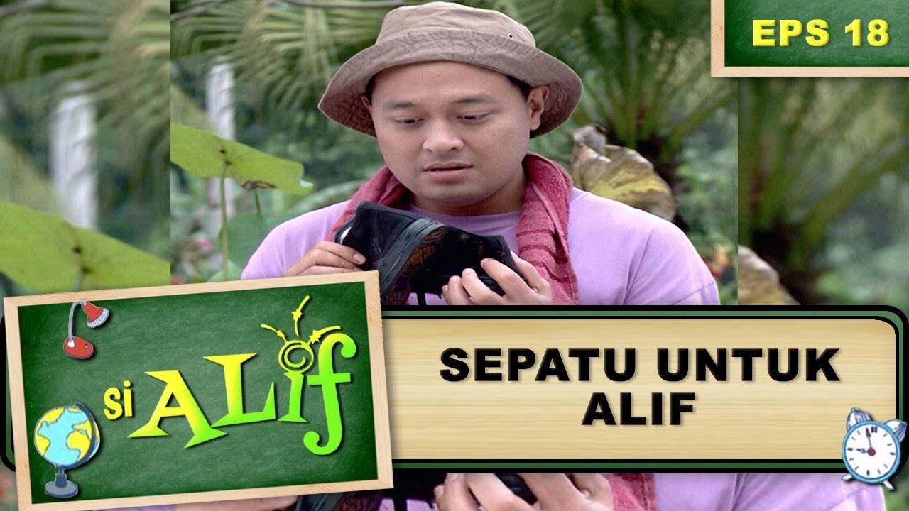 Sepatu Untuk Alif - Si Alif Eps 18 Part 2 - YouTube