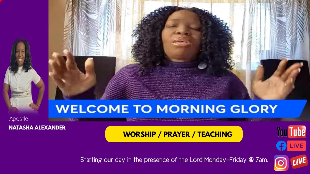 MORNING GLORY with APOSTLE NATASHA ALEXANDER (God Does Not Disappoint ...