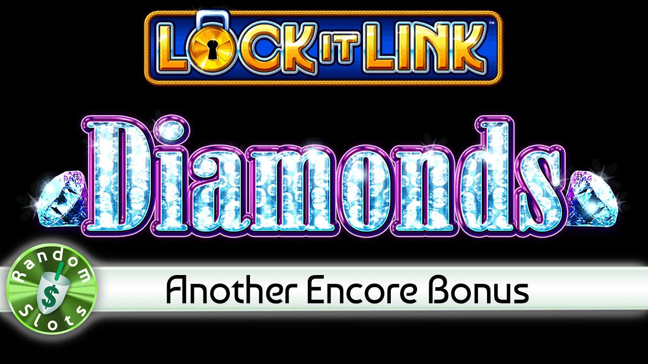 Lock It Link Diamonds, Another Encore Bonus - YouTube