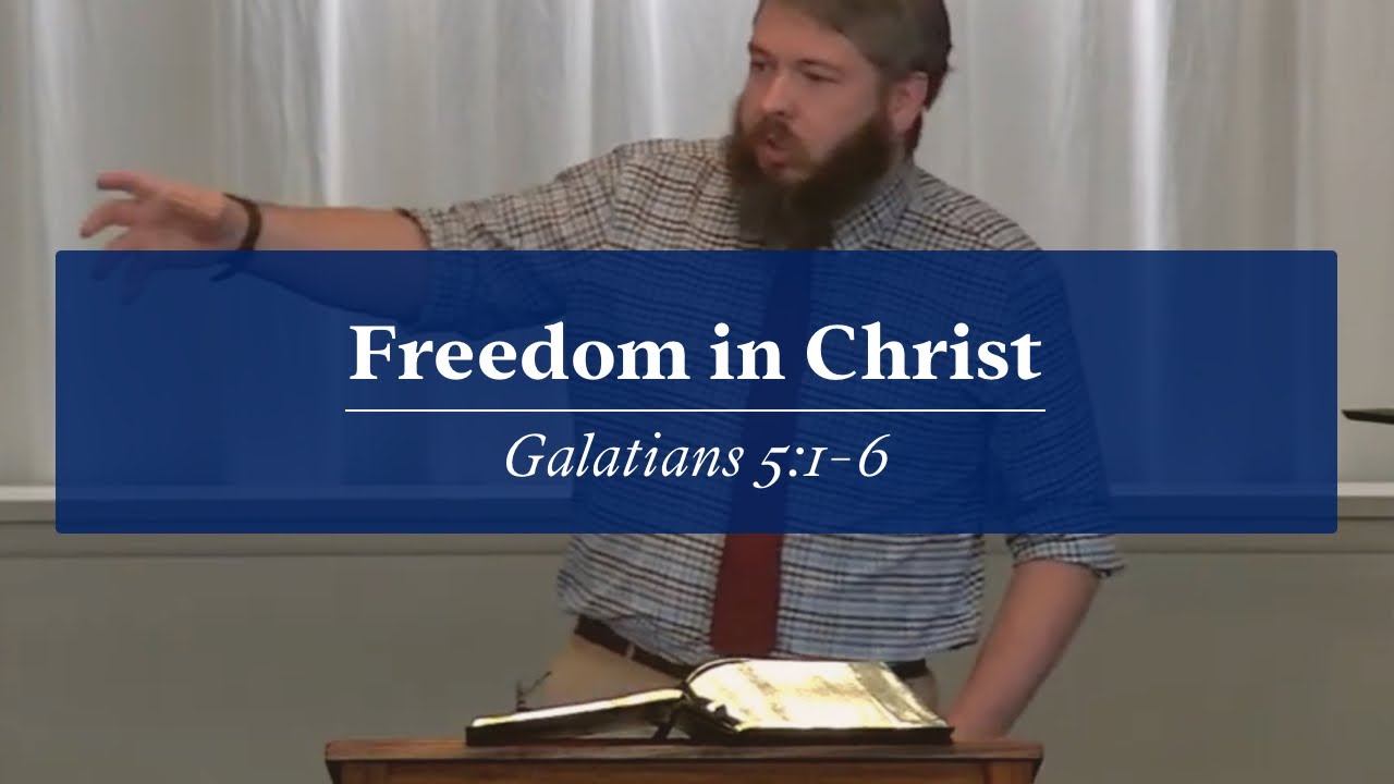 Freedom in Christ - Galatians 5:1-6 - YouTube