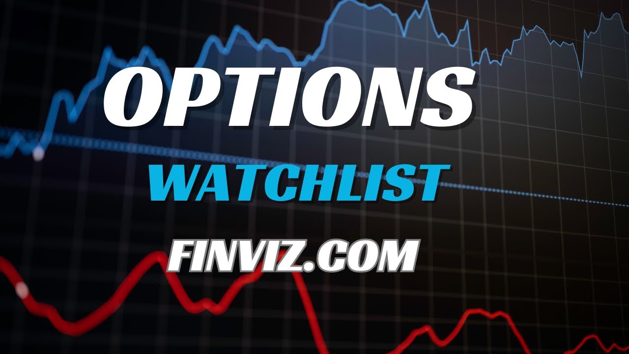 Quickly Build a Stock Watchlist with Options & Volume Filters on Finviz ...